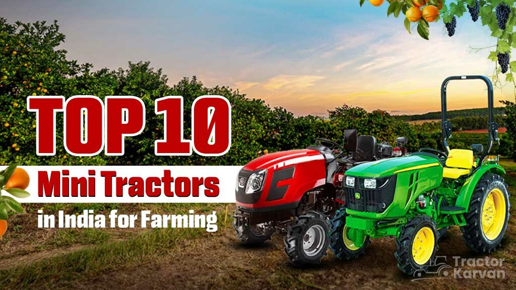 Top 10 Mini Tractors For Farming In India