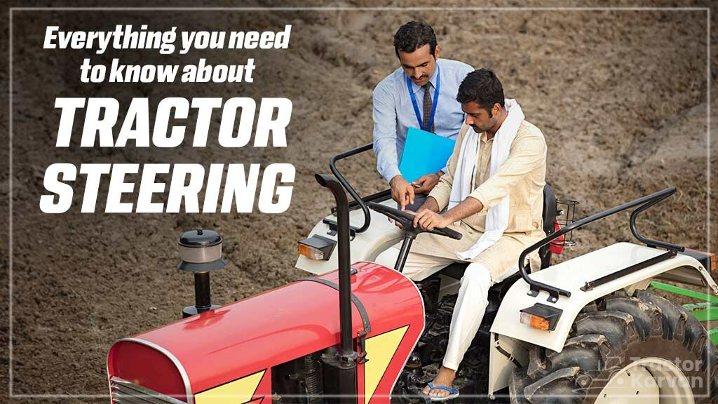A Complete Guide on Tractor Steering Systems