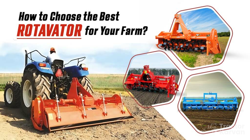 How to Choose Best Rotavator For Farming