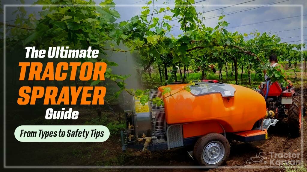 Tractor Sprayers In India - Types and Benefits