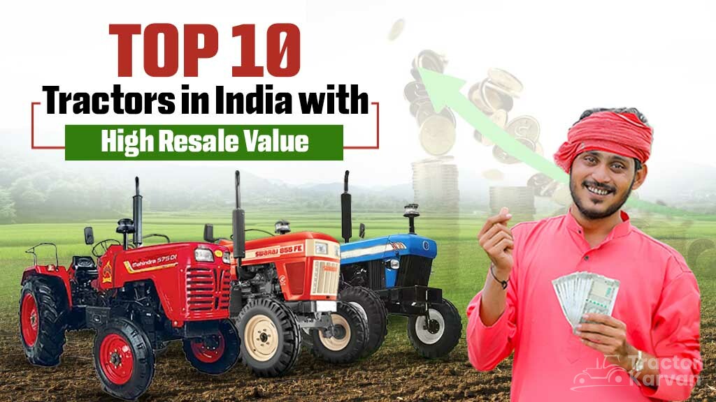 Top 10 Tractors With High Resale Value In India