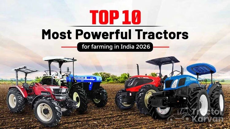 Top 10 Most Powerful Tractors in India For Farming