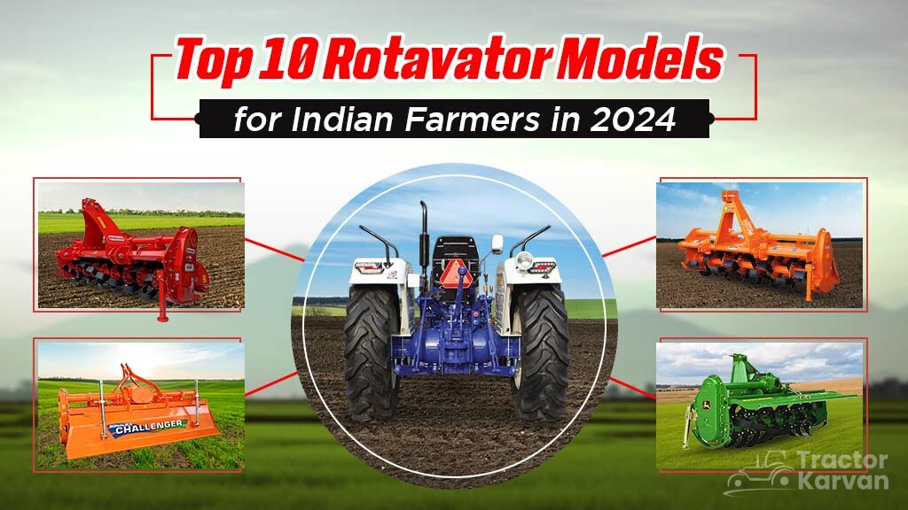 Top 10 Rotavator Models Used For Farming In India