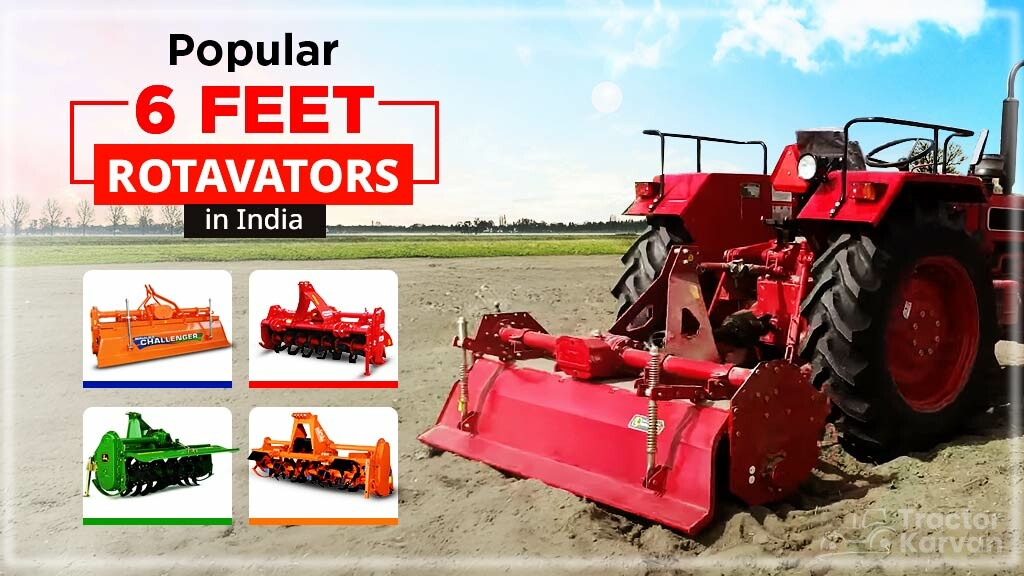 Most Popular 6 Feet Rotavators: Features & Price