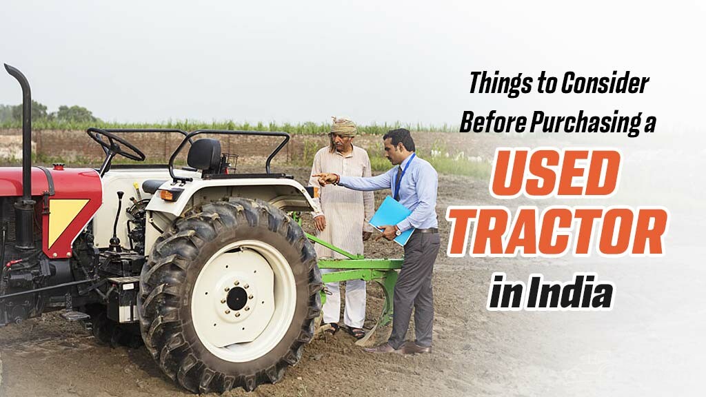 Things Should be in Mind While Buying a Used Tractor