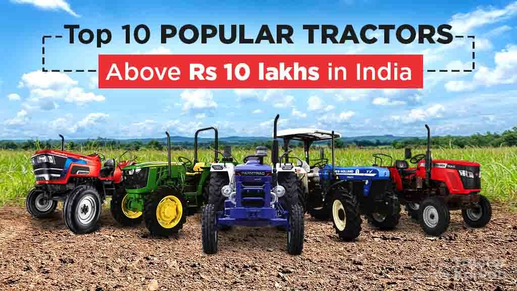 10 Popular Tractor Models Above 10 Lakhs in India