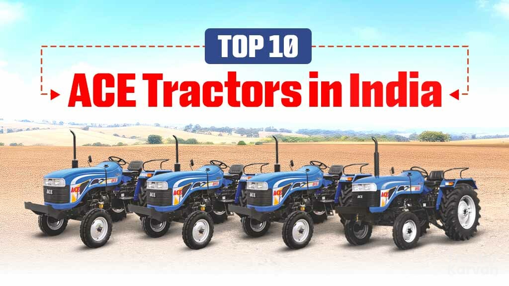 Top 10 ACE Tractors in India with Key Features & Price