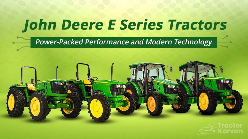 Top John Deere E Series Tractors: Prices and Specifications
