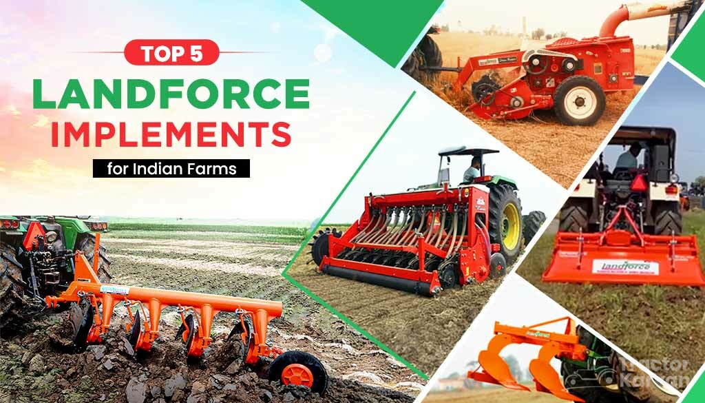 Boost Your Farm Productivity with Top 5 Landforce Implements