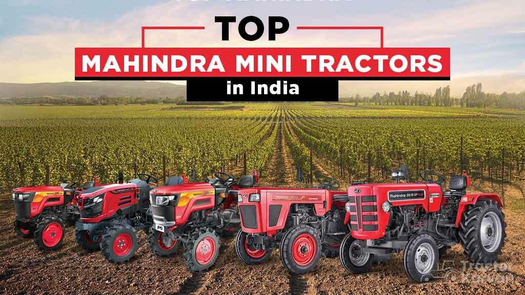 Everything about Mahindra Mini Tractors in India