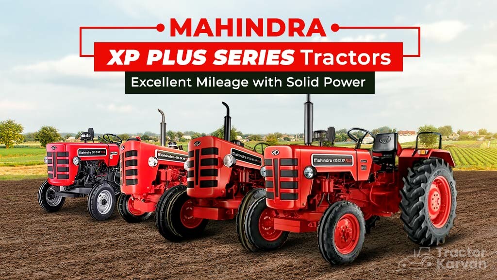 Top Mahindra XP Plus Series Tractors in 2026 – Specifications & Price