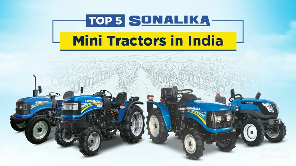 Top 5 Sonalika Mini Tractors in India with Price