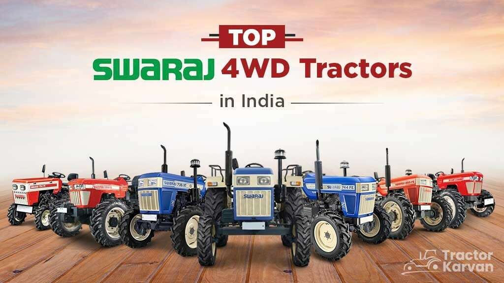 Swaraj 4WD Tractors: The Power for Progressive Farming