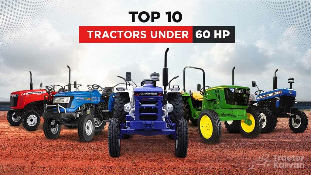 Top 10 Tractors Under 60 HP in India