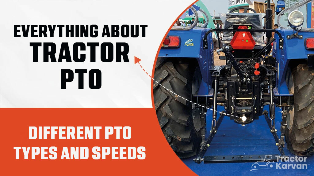 Tractor PTO - Meaning, Tractor PTO Types and PTO Speeds