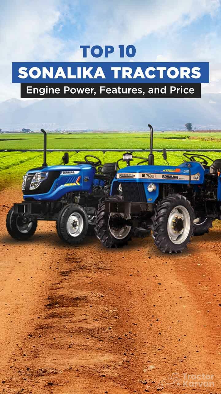 Explore 10 Best Sonalika Tractors – Compare Features and Prices in India