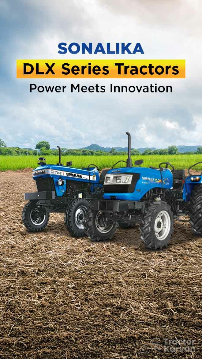 Sonalika DLX Series Tractors in India – Price, Features & Models